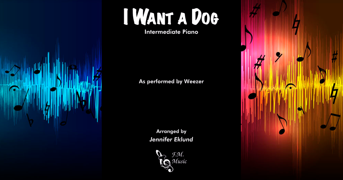 I Want a Dog (Intermediate Piano) By Weezer - F.M. Sheet Music - Pop Arrangements by Jennifer Eklund